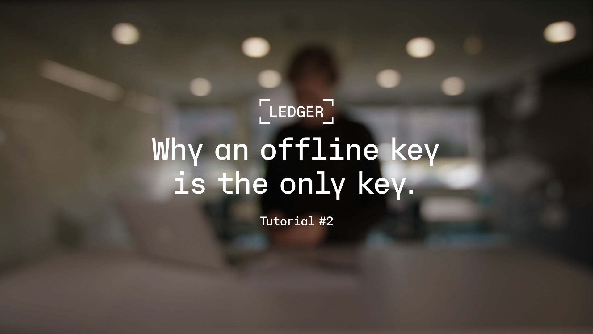 Why an offline key is the only key? | Ledger