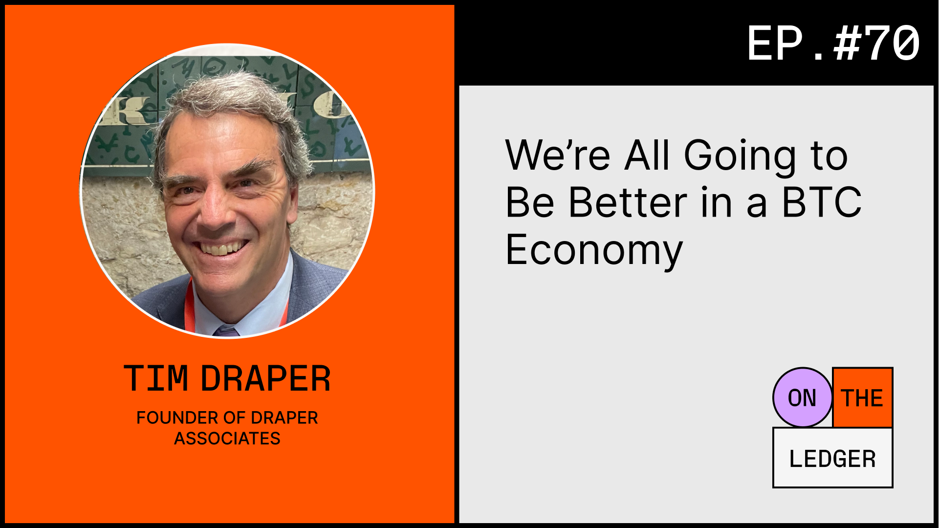 "We’re all going to be better in a BTC economy” w/ Tim Draper | Ledger