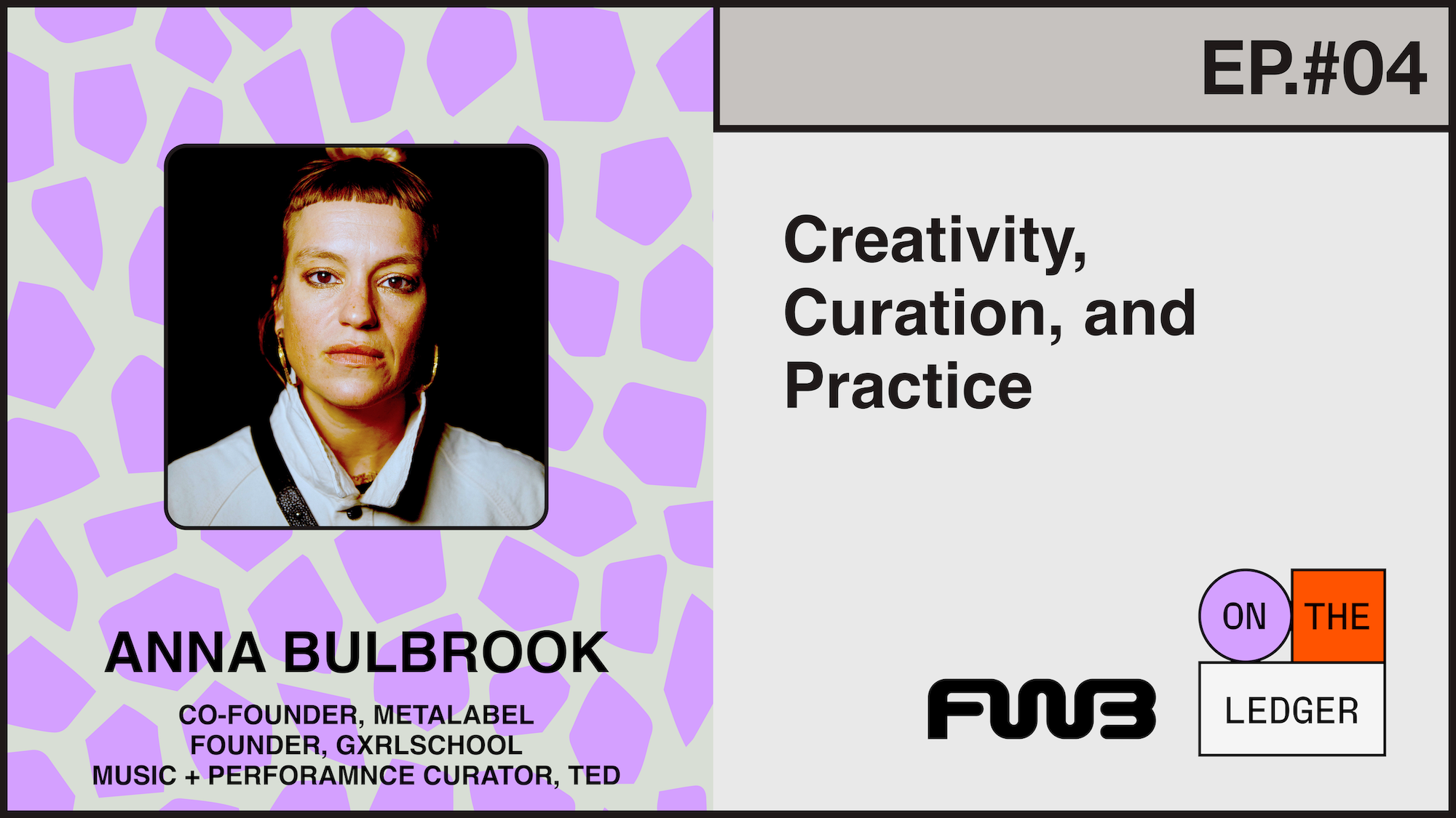 On The Ledger x FWB #4: Anna Bulbrook (Creativity, Curation and ...